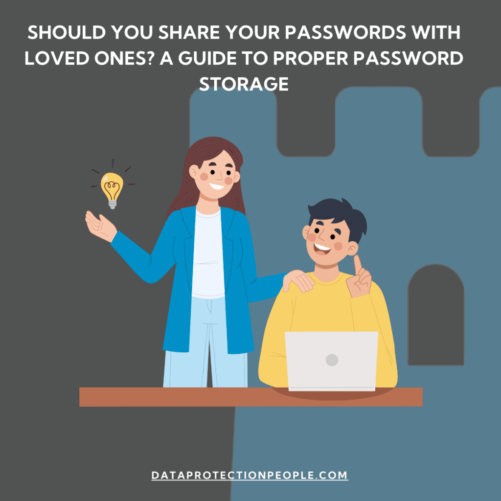 Should You Share Your Passwords with Loved Ones? A Guide to Proper ...