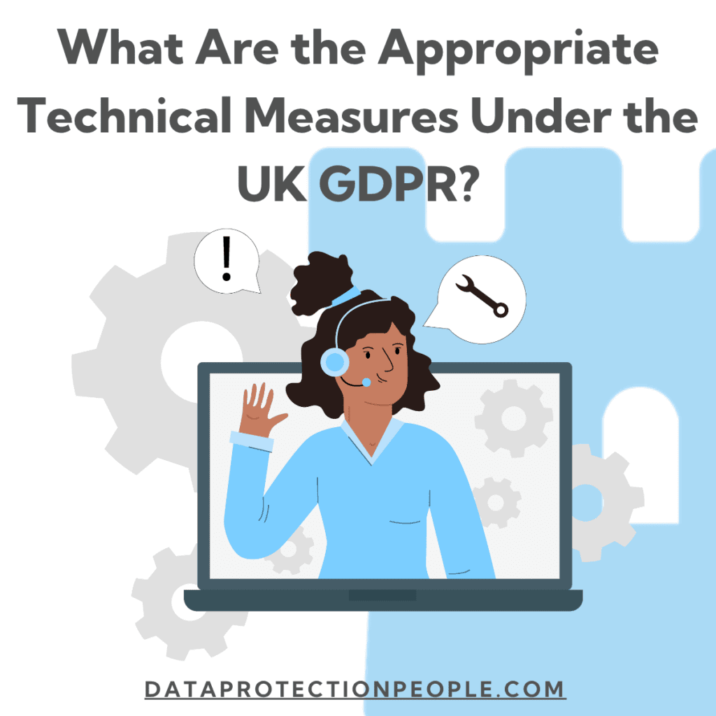 Examples of UK GDPR Technical Measures