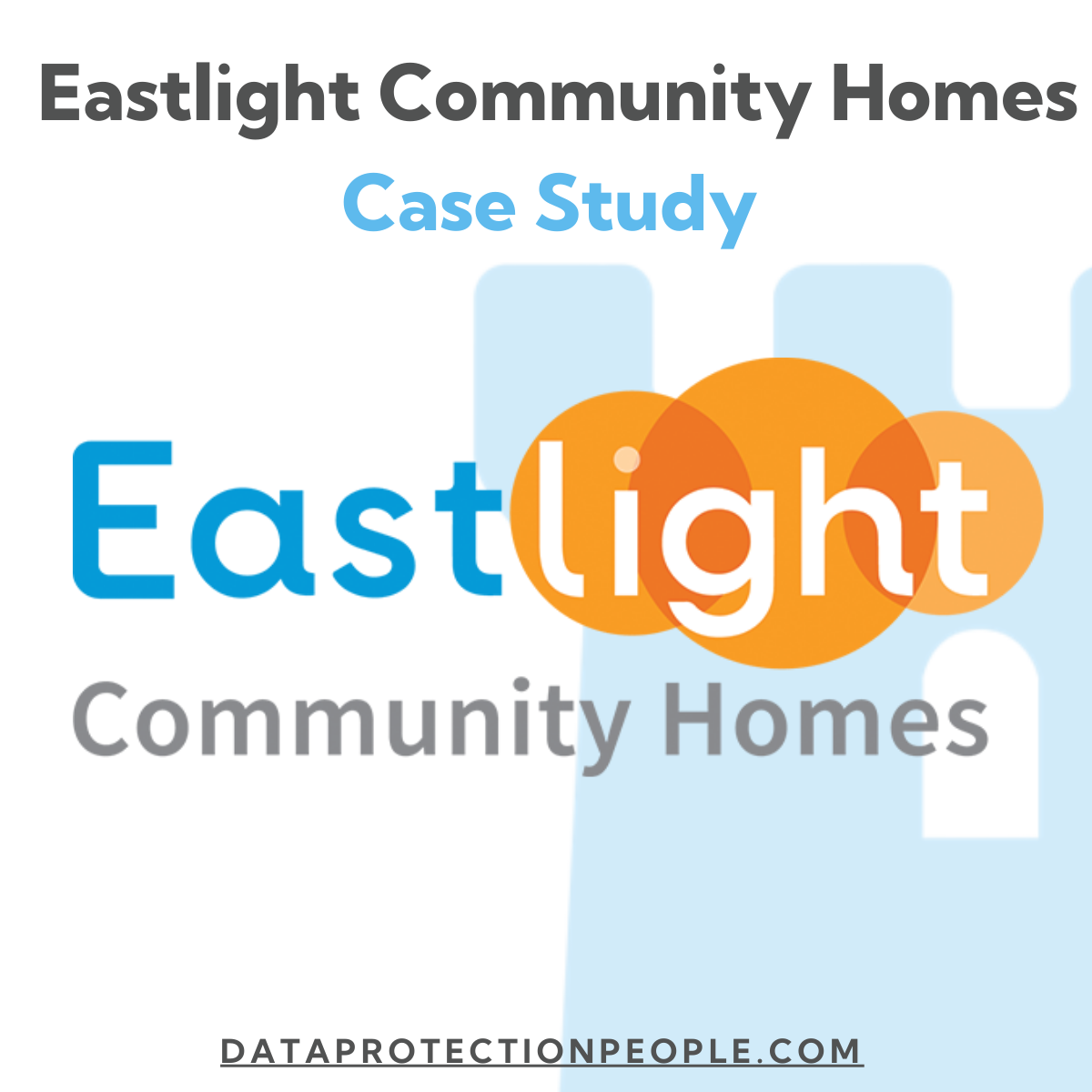 Eastlight Community Homes Case Study | Data Protection People
