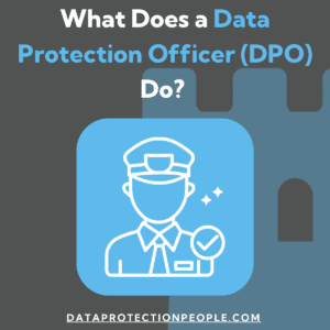 What Does a Data Protection Officer (DPO) Do? | Data Protection People